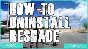 How To Uninstall Reshade From The Game - Hitutorials